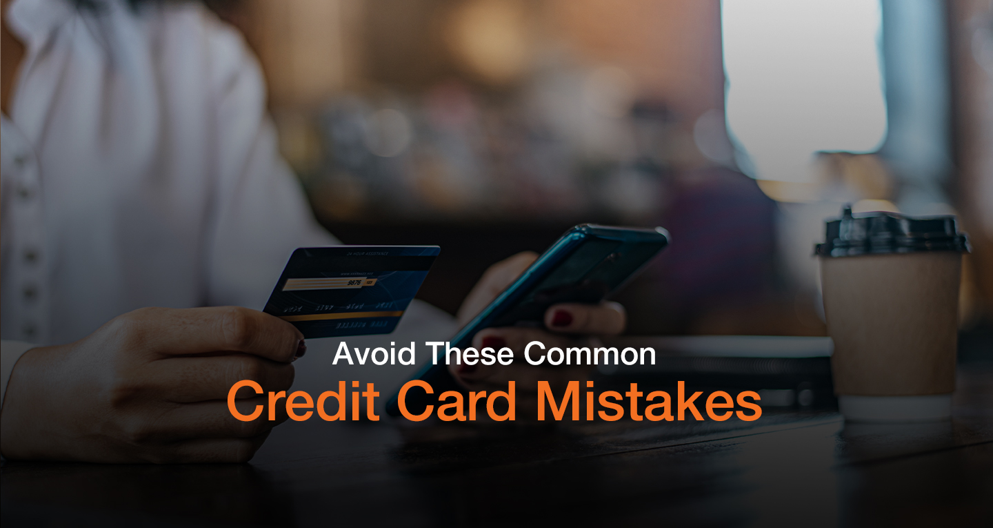 Avoid These Common Credit Card Mistakes