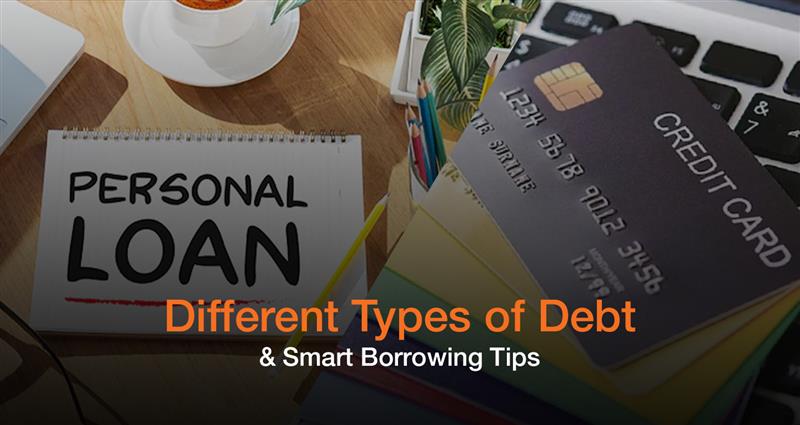 Different Types of Debt & Smart Borrowing Tips