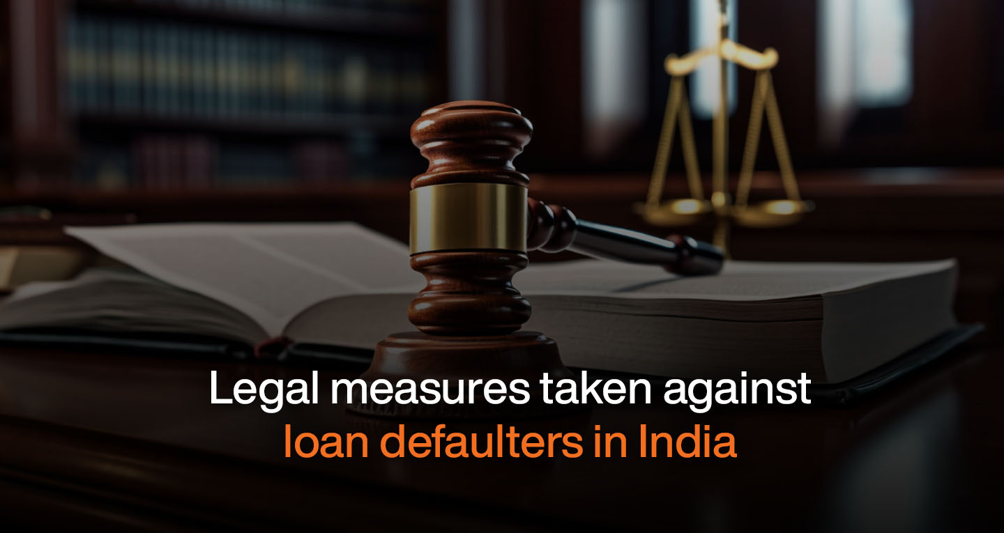 Legal Measures Taken Against Loan Defaulters in India